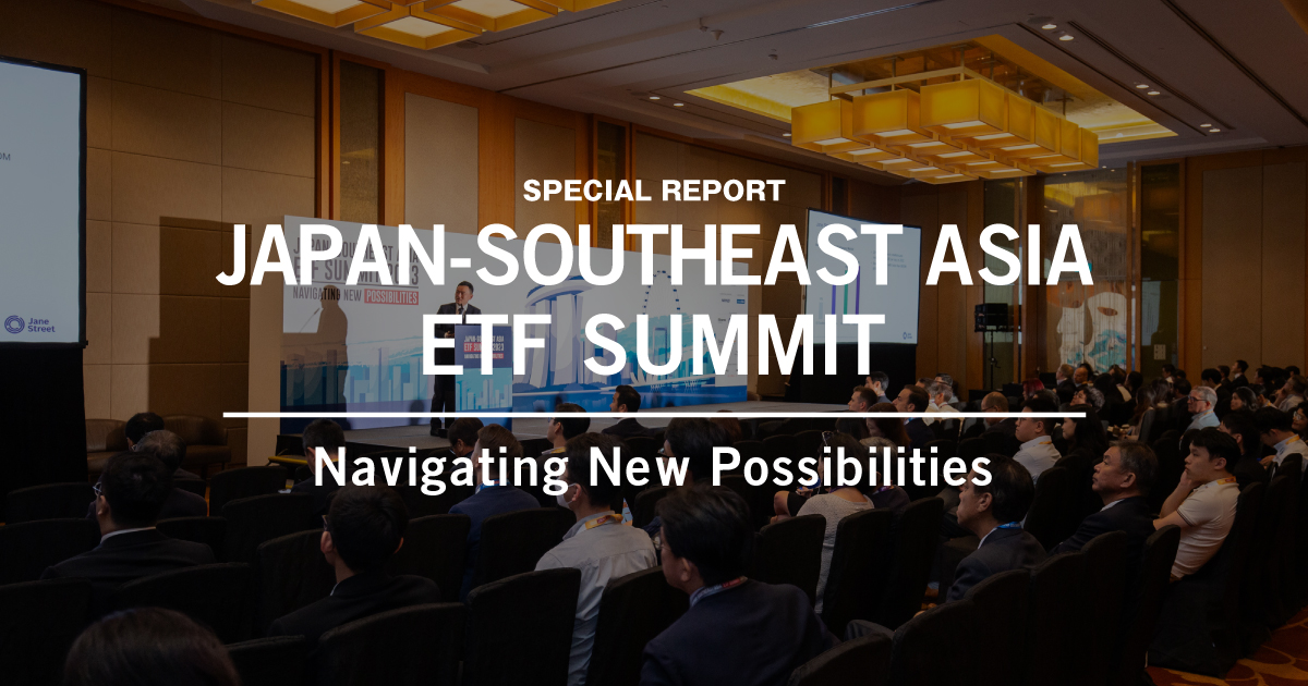 JAPAN-SOUTHEAST ASIA ETF SUMMIT｜Nikkei Asia Partner content